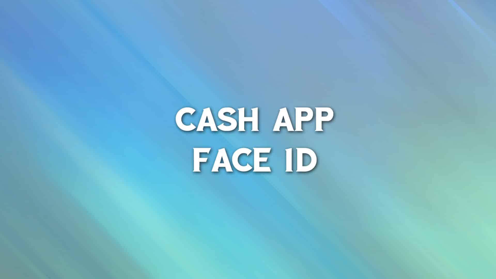 How to Set Up Face Id in Cash App Login - Security and Privacy Log In